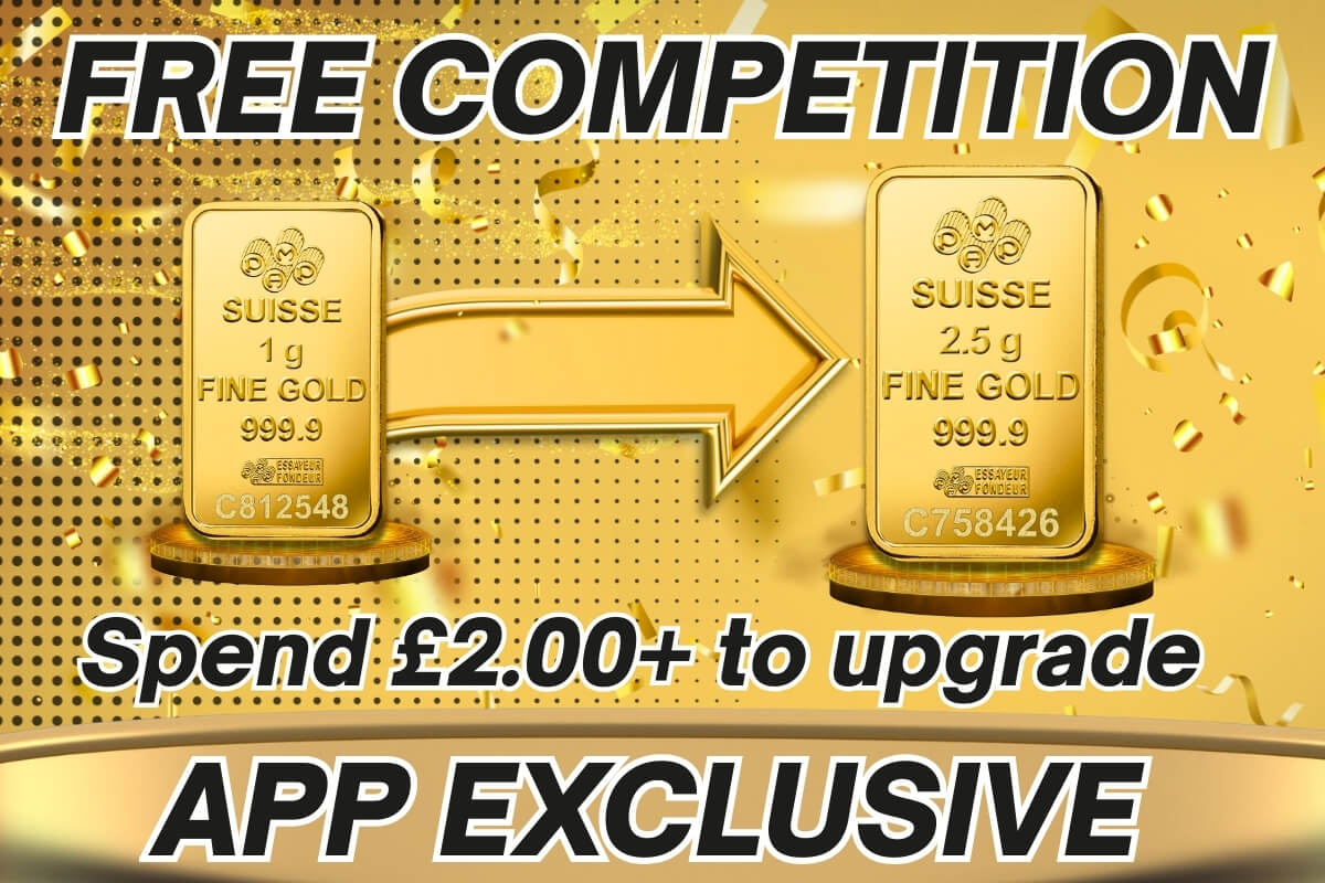 App Exclusive - Win 1g Gold for FREE! Spend £2+ and we make it 2.5g ...